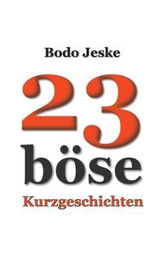 23 böse Kurzgeschichten, Bodo Jeske | 9783752687248 | Boeken | bol