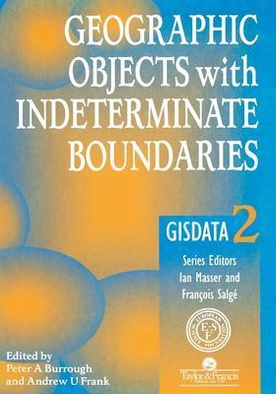 Geographic Objects With Indeterminate Boundaries | 9780748403875 | Peter A. Burrough |... | bol.com