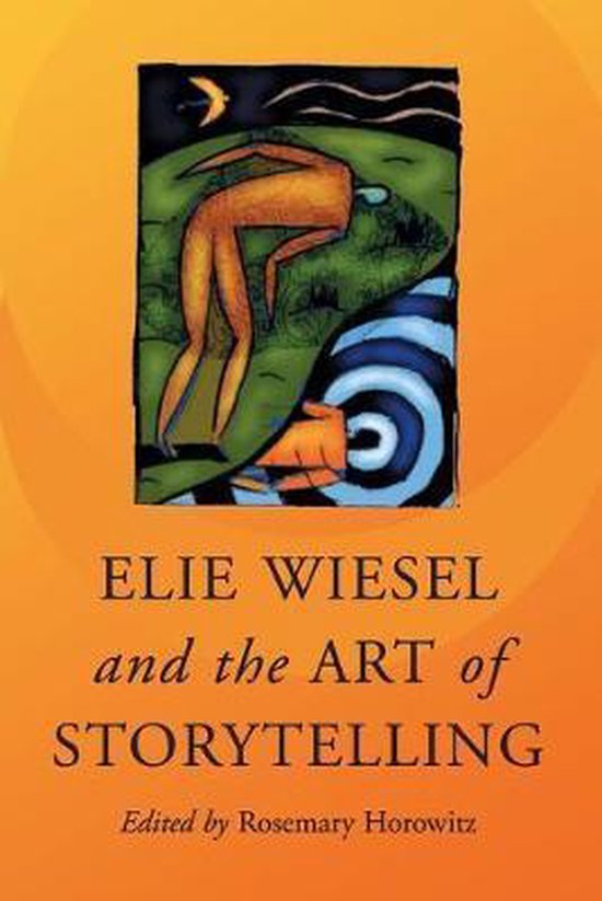 Elie Wiesel And the Art of Storytelling | 9780786428694 | Boeken | bol