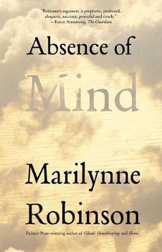 Absence of Mind | 9780300171471 | Marilynne Robinson | Boeken | bol.com