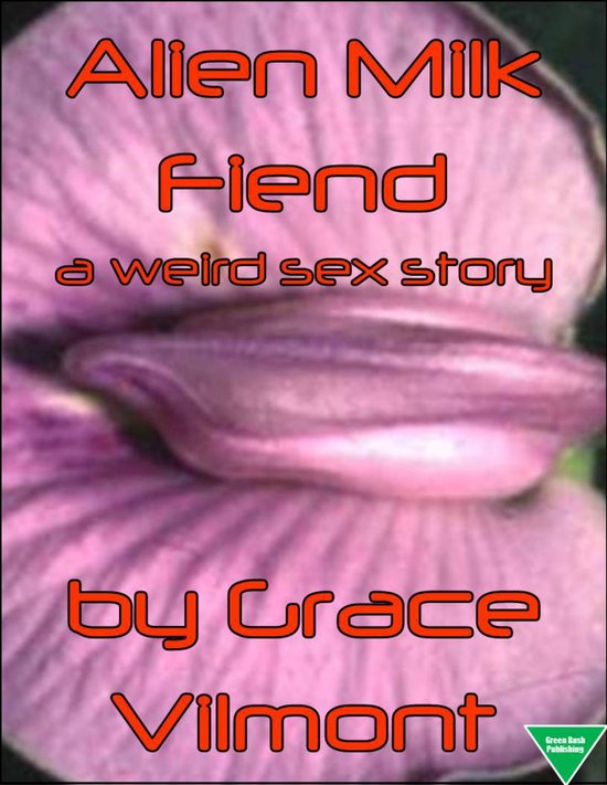 Alien Milk Fiend (ebook), Grace Vilmont | 9781310219795 | Boeken | bol