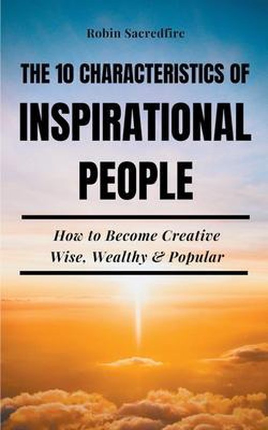 The 10 Characteristics of Inspirational People | 9781393310457 | Robin ...