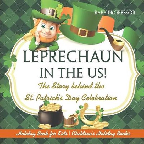 Leprechaun In The US! The Story behind the St. Patrick's Day ...