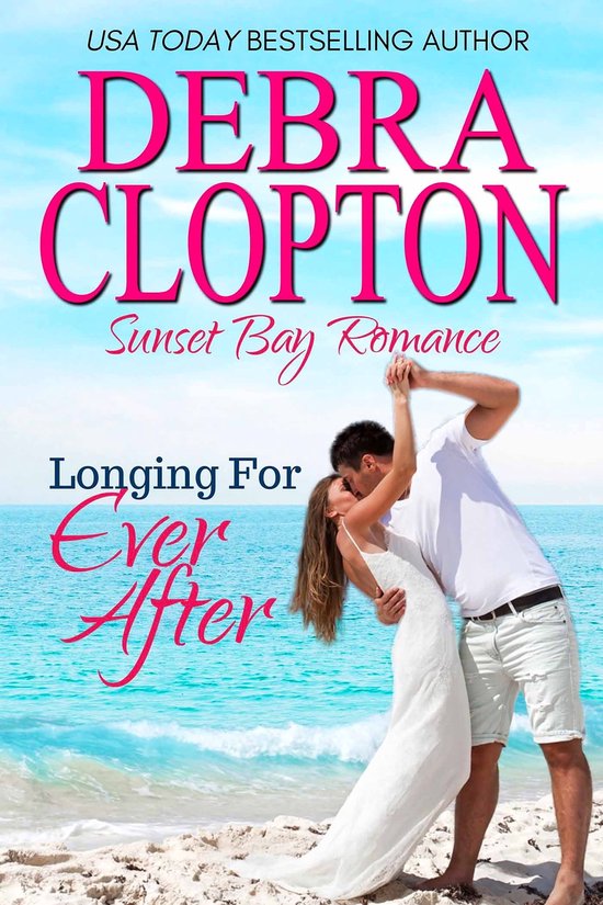 Sunset Bay Romance 4 - Longing for Ever After (ebook), Debra Clopton | 9781646259236 |... | bol