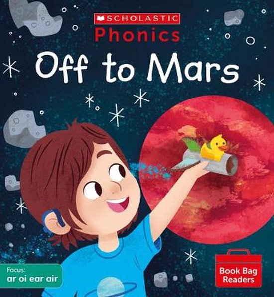 Phonics Book Bag Readers- Off to Mars (Set 6), Becca Heddle ...