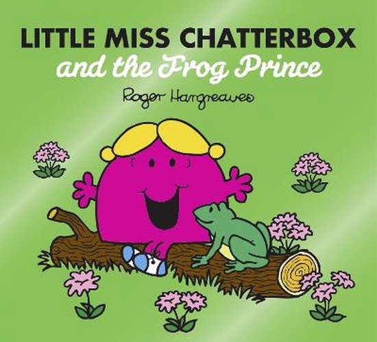 Little Miss Chatterbox and the Frog Prince Mr Men Little Miss Magic ...