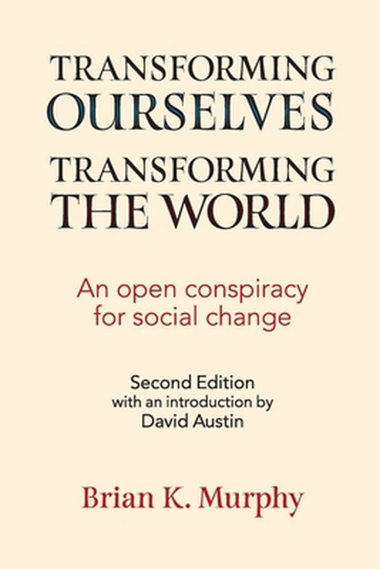 Transforming the World, Transforming Ourselves | 9781988832937 | Brian ...
