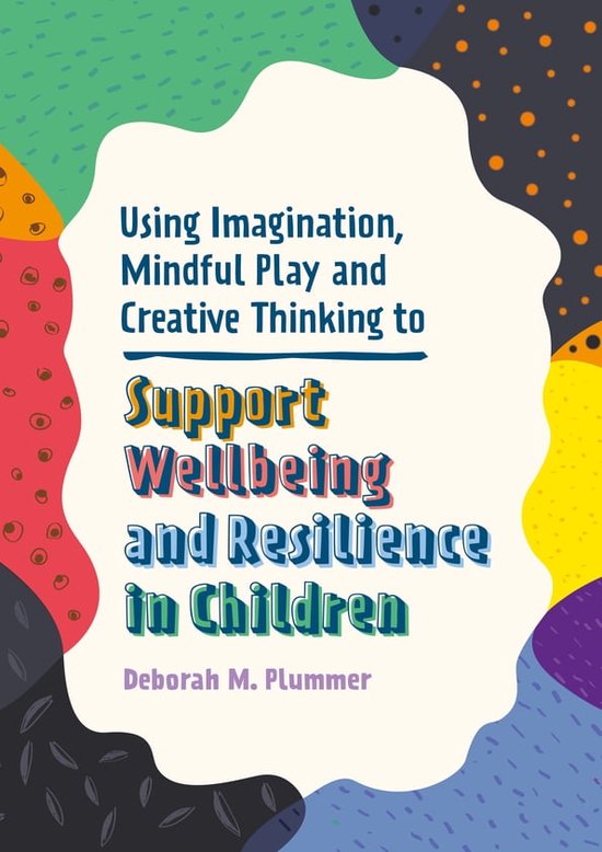 Helping Children to Build Wellbeing and Resilience - Using Imagination ...