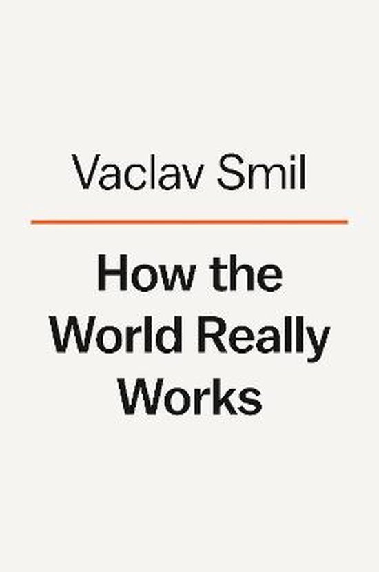 How the World Really Works, Vaclav Smil | 9780593297063 | Boeken | bol.com