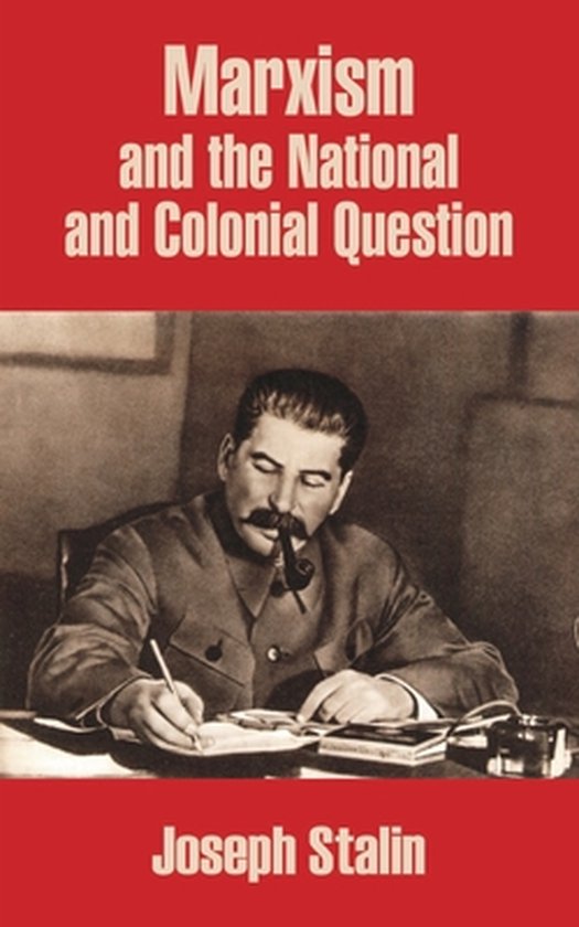 Marxism and the National and Colonial Question, Stalin, Joseph ...