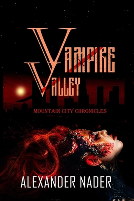 Mountain City Chronicles- Vampire Valley, Alexander Nader ...