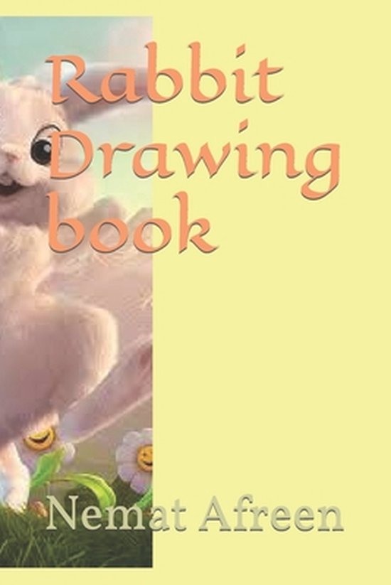 Rabbit Drawing book, Nemat Afreen | 9798423111502 | Boeken | bol.com