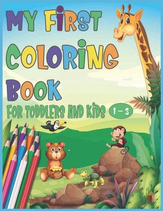 My First Coloring Book For Toddlers And Kids 1-3: 100 Cute Animals and ...