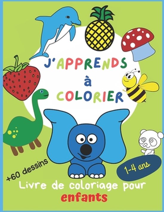 J'apprends à Colorier - Livre de coloriage pour enfants: Cahier de ...