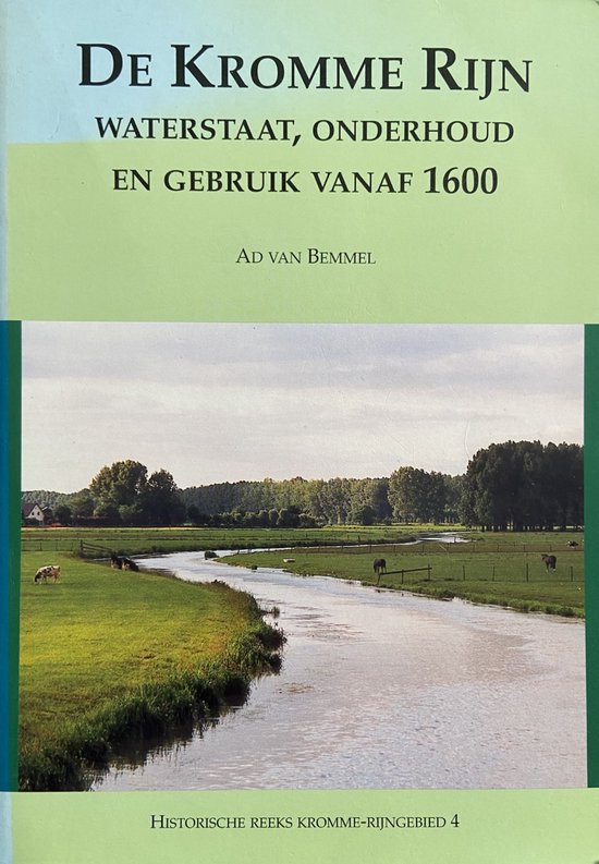 De Kromme Rijn, A. van Bemmel | 9789067460187 | Boeken | bol