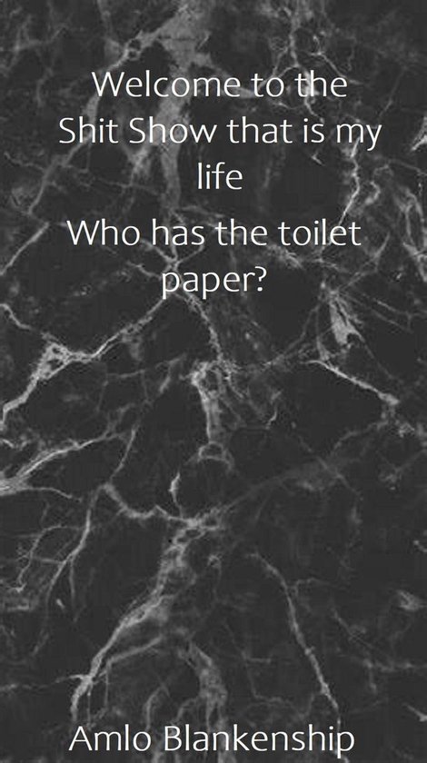 Shit Show 1 - Welcome To The Shit Show: Who Has The Toilet Paper ...