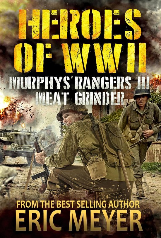 Heroes of World War II: Murphy's Rangers - Heroes of World War II ...