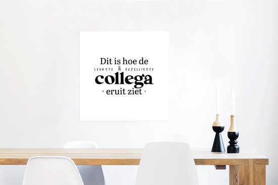 Poster Spreuken - Quotes - 'Dit is hoe de leukste & gezelligste collega ...