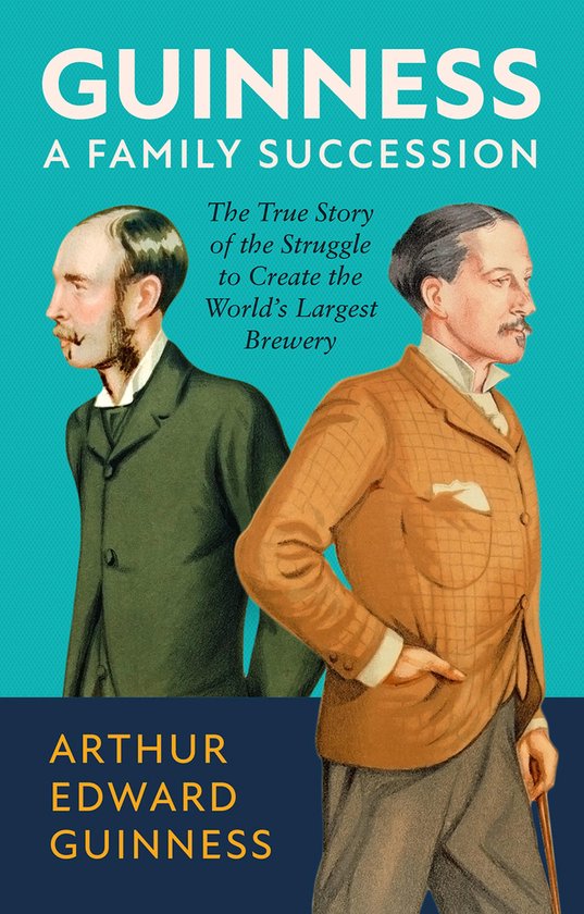 Guinness: A Family Succession (ebook), Arthur Edward Guinness ...