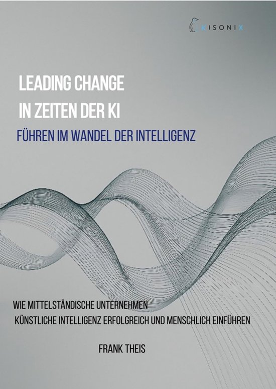 Leading Change in Zeiten der KI (ebook), Frank Theis | 9783565062461 ...
