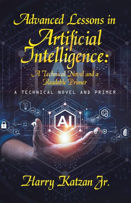 Advanced Lessons in Artificial Intelligence: A Technical Novel and a ...