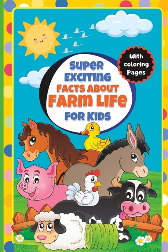 Super Exciting Facts for Kids- Super Exciting Facts about Farm Life for ...