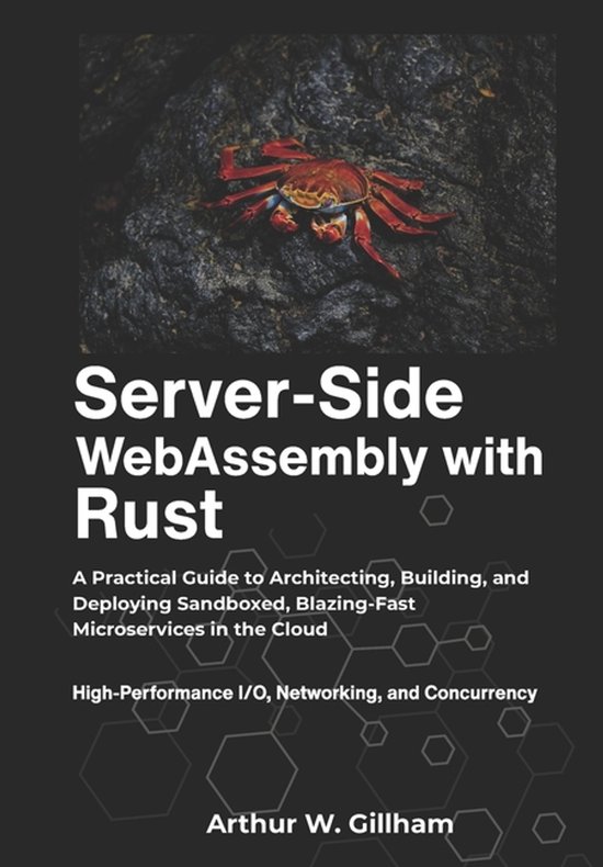 Server-Side WebAssembly with Rust, Arthur W Gillham | 9798271040627 ...