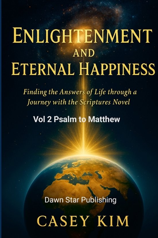 Enlightenment and Eternal Happiness: Finding the Answer to Life through ...