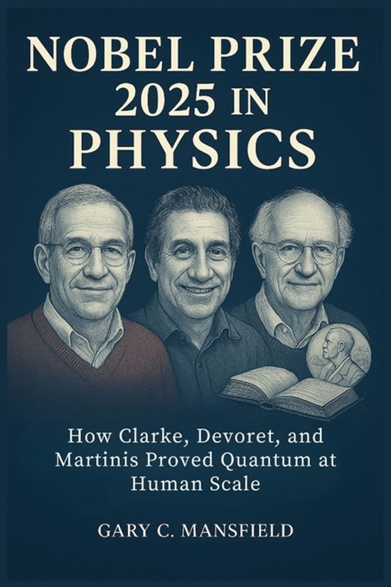 Inside the Nobel Prizes 2025- Nobel Prize 2025 in Physics, Gary C ...