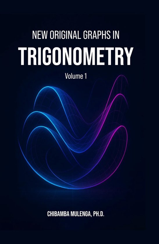 New Original Graphs in Trigonometry (ebook), Ph.D. Chibamba Mulenga | 9798900192659 |... | bol