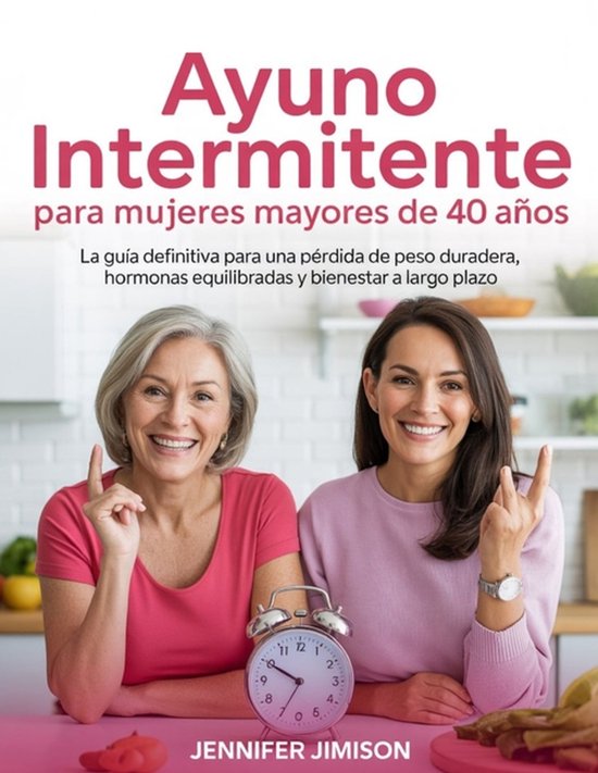 Ayuno intermitente para mujeres mayores de 40 años, Jennifer Jimison ...