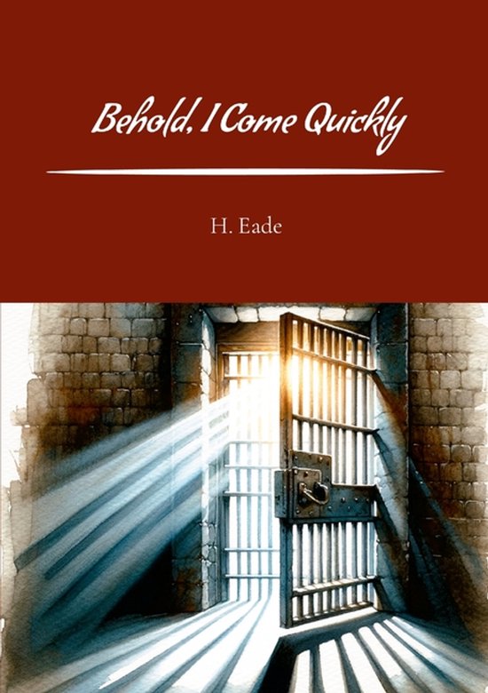 Behold, I Come Quickly, H Eade | 9781326220587 | Boeken | bol