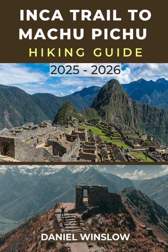 Wild Pathways- Inca Trail to Machu Picchu Hiking Guide 2025 - 2026 ...