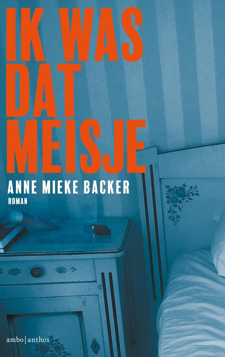 Ik was dat meisje, Anne Mieke Backer, 9789026371547