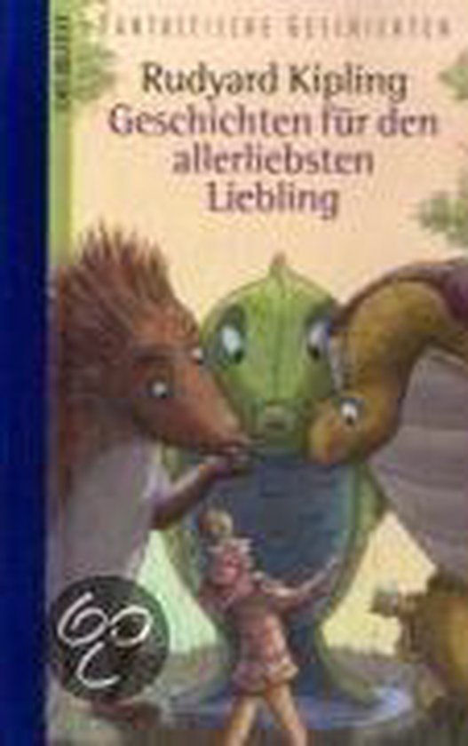 Geschichten für den allerliebsten Liebling, Rudyard Kipling ...