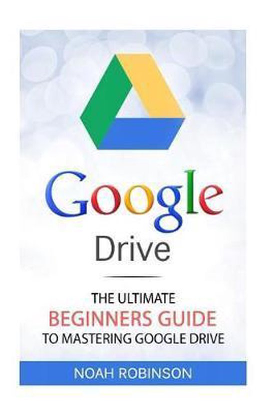 Google Drive | 9781535183383 | Noah Robinson | Boeken | bol.com