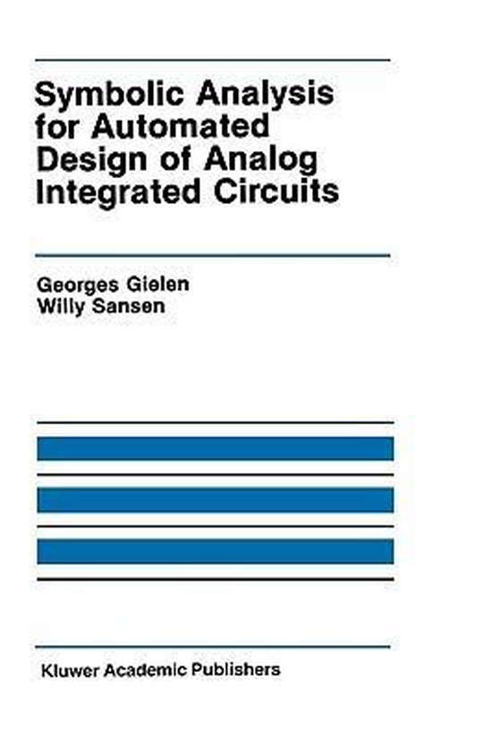 Symbolic Analysis for Automated Design of Analog Integrated Circuits | 9780792391616 |... | bol.com