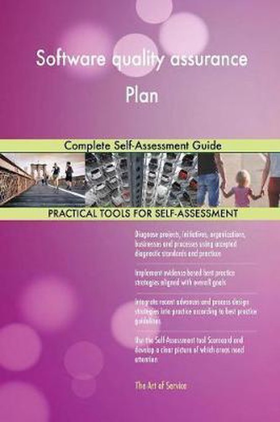 Software Quality Assurance Plan Complete Self Assessment Guide