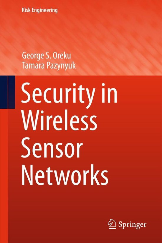 Risk Engineering - Security in Wireless Sensor Networks (ebook), George S. Oreku |... | bol.com