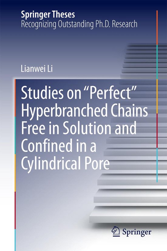 Springer Theses - Studies on "Perfect" Hyperbranched Chains Free in ...