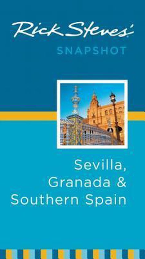 Rick Steves' Snapshot Sevilla, Granada & Southern Spain, Rick Steves ...