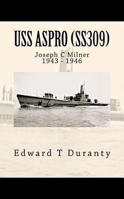 USS Aspro (SS-309), Edward T Duranty | 9781503086913 | Boeken | bol