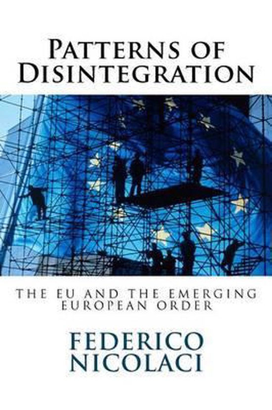 Patterns of Disintegration. The EU and the Emerging European Order ...
