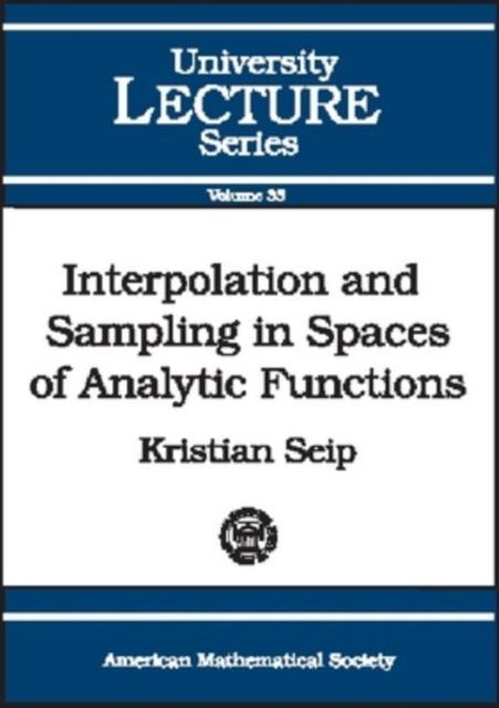 Interpolation and Sampling in Spaces of Analytic Functions | 9780821835548 | Kristian... | bol.com