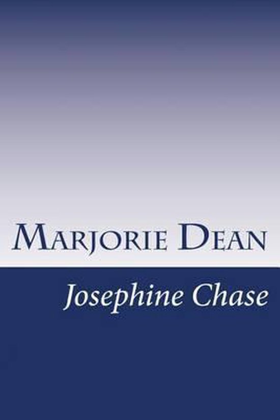 Marjorie Dean, Josephine Chase | 9781500905613 | Boeken | bol.com