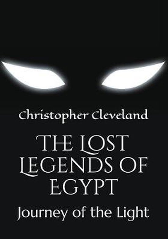 Lost Legends of Egypt-The Lost Legends of Egypt, Christopher Cleveland ...