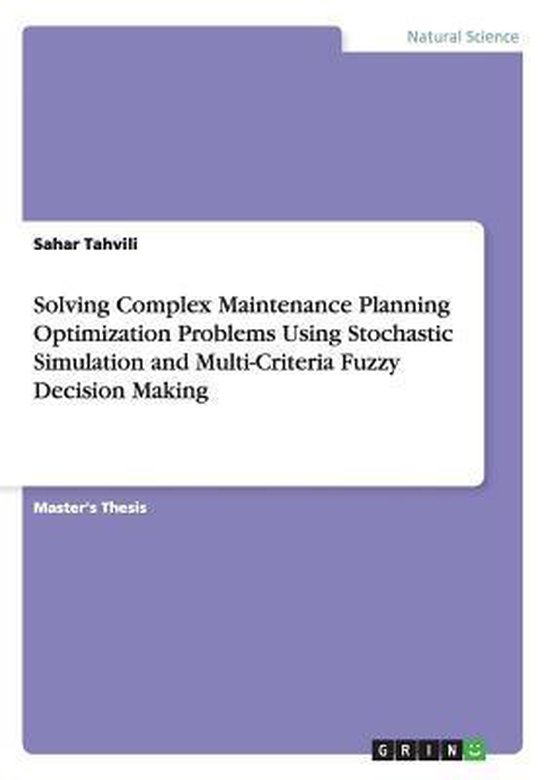 Solving Complex Maintenance Planning Optimization Problems Using Stochastic Simulation... | bol.com
