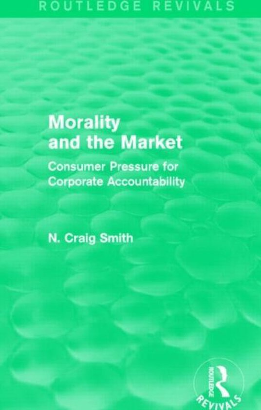 Morality and the Market (Routledge Revivals): Consumer Pressure for ...