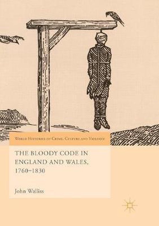 World Histories of Crime, Culture and Violence-The Bloody Code in ...