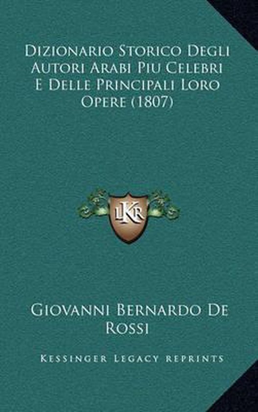 Dizionario Storico Degli Autori Arabi Piu Celebri E Delle Principali ...